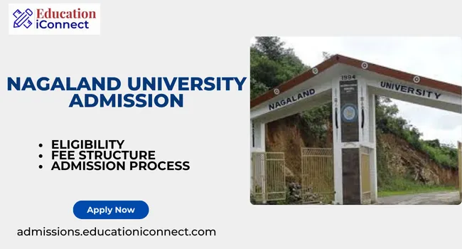 Nagaland University Admission 2025-26 | Courses, Last Date & Quick Facts